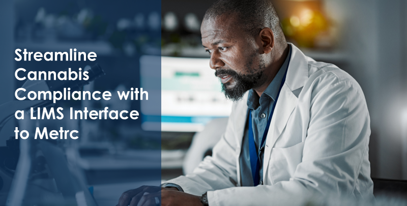 Streamline Cannabis Compliance with a LIMS Interface to Metrc