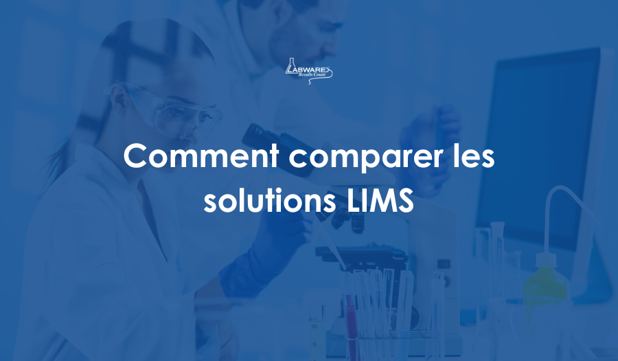Comment comparer les solutions LIMS