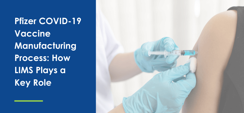 Pfizer COVID-19 Vaccine Manufacturing Process: How LIMS Plays a Key Role